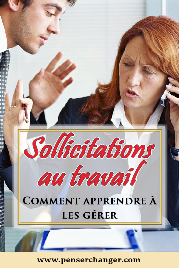 Comment gérer les sollicitations indésirables au travail ? | PenserChanger