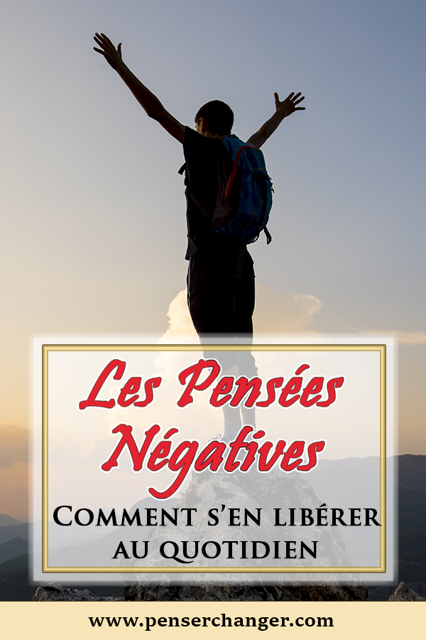 Comment se débarasser des pensées négatives ? | PenserChanger