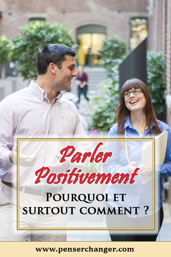 Comment s'exprimer avec gentillesse et positivité ? | PenserChanger