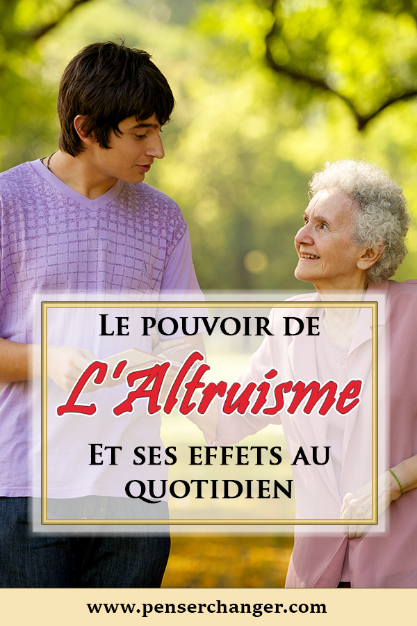 Le pouvoir de l'altruisme au quotidien | PenserChanger